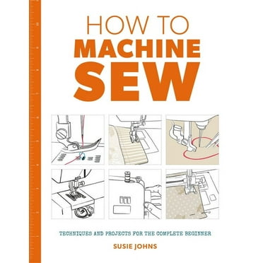 The Sewing Book: Over 300 Step-By-Step Techniques (Hardcover) - Walmart.com