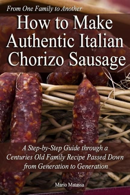 How to Make Authentic Italian Chorizo Sausage : A Step?by?step Guide ...