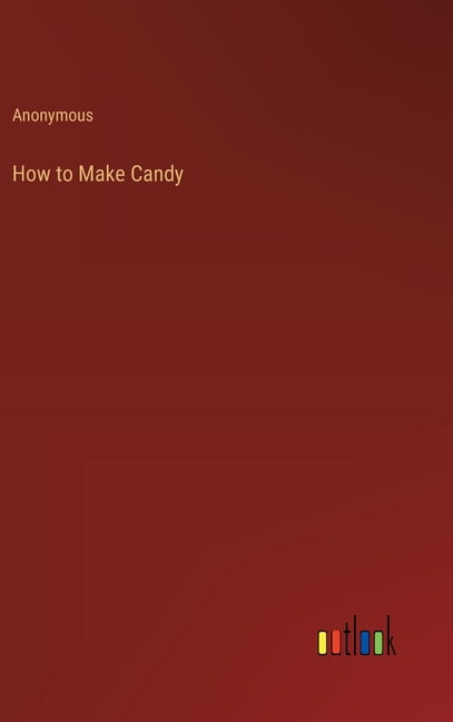 How to Make Candy (Hardcover) - Walmart.com