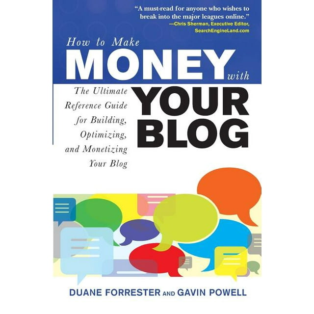 How to Make . . .: How to Make Money with Your Blog: The Ultimate Reference Guide for Building ...