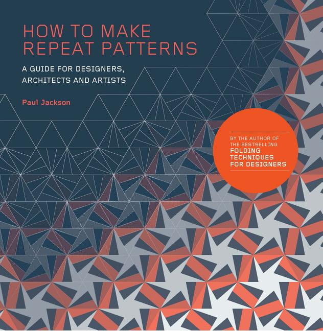 How to Make Repeat Patterns: A Guide for Designers, Architects and ...