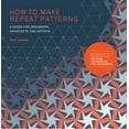 How to Make Repeat Patterns: A Guide for Designers, Architects and ...