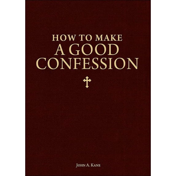 How to Make a Good Confession: A Pocket Guide to Reconciliation with ...