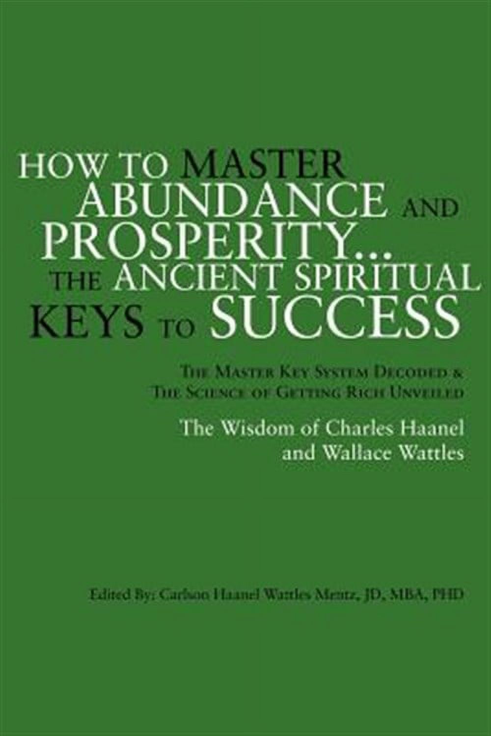 How to Master Abundance and Prosperity...the Ancient Spiritual Keys to Success. (Paperback ...