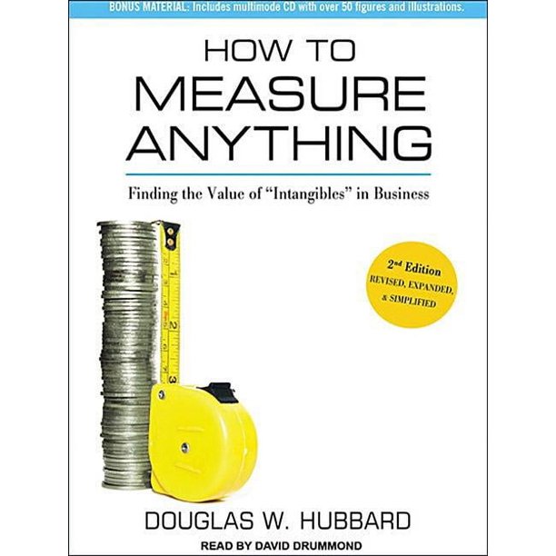How to Measure Anything : Finding the Value of "intangibles" in ...