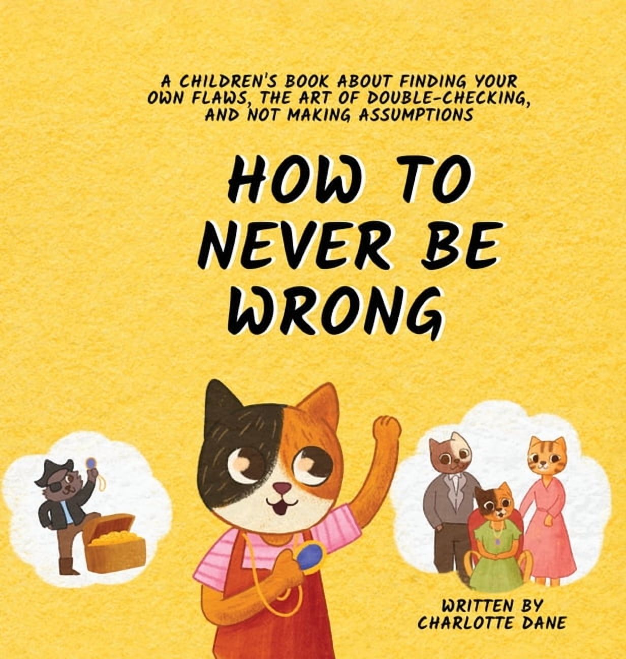 How to Never Be Wrong: A Children's Book About Finding Your Own Flaws ...