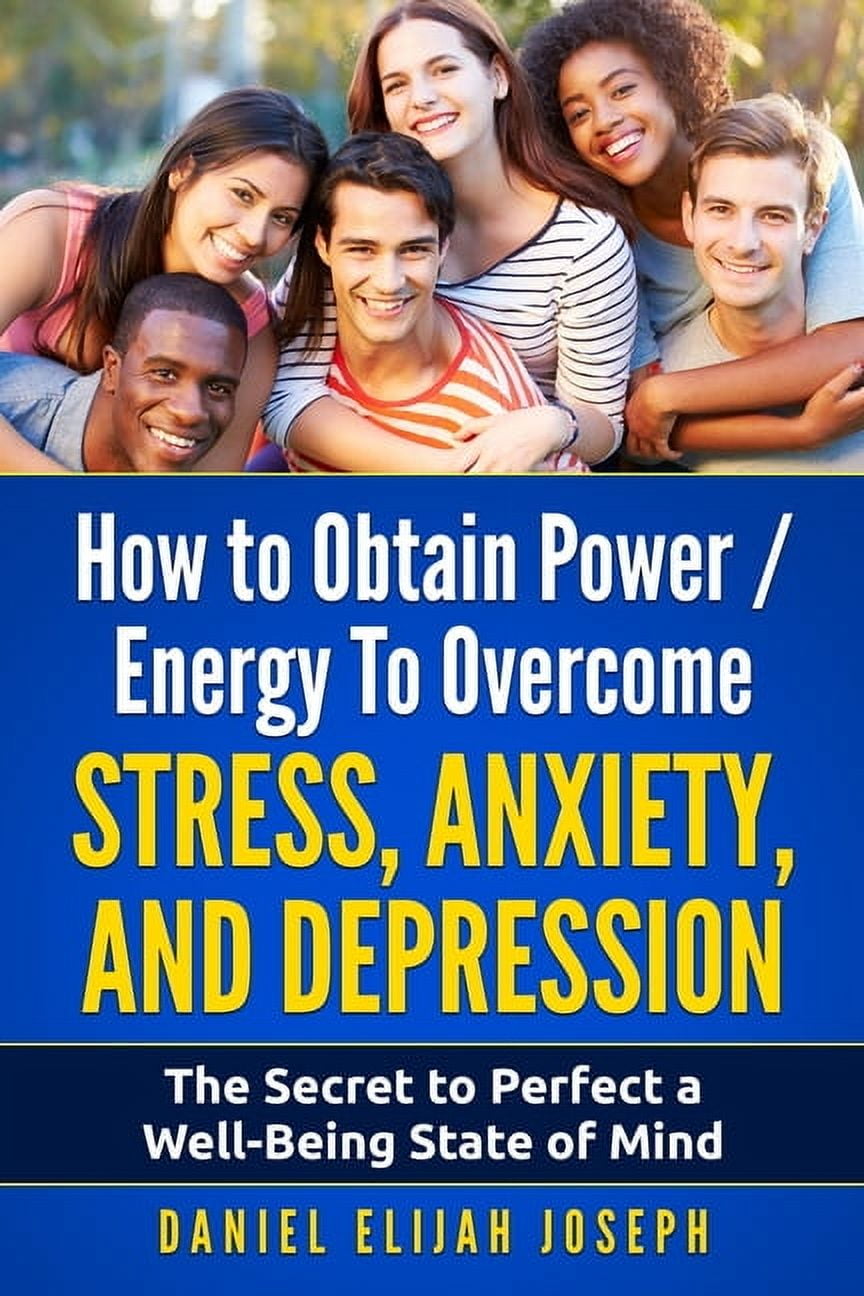 How to Obtain Power / Energy To Overcome Stress, Anxiety and Depression ...
