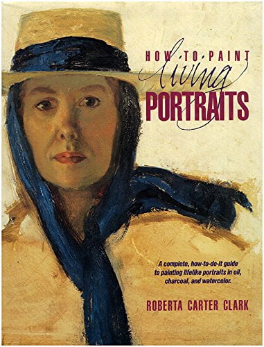 Pre-Owned How to Paint Living Portraits (Hardcover) 0891343261 ...