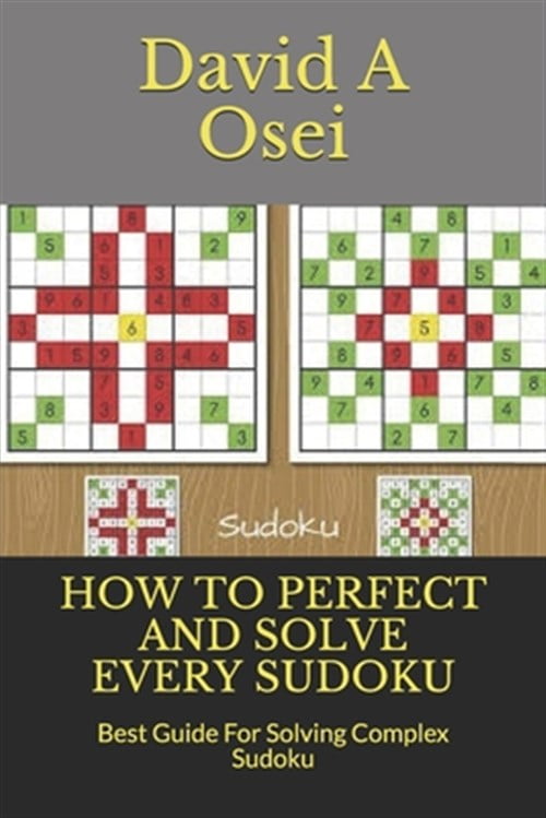 Pre-Owned How to Perfect and Solve Every Sudoku: Best Guide For Solving Complex Sudoku - Walmart.com