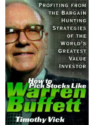 How to Pick Stocks Like Warren Buffett: Profiting from the Bargain ...