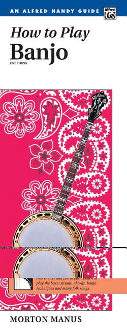 How to Play Banjo: A Complete Banjo Course for the Beginner That Is ...