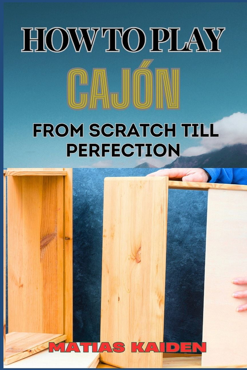 How to Play Cajón from Scratch Till Perfection: Step-By-Step Guide With ...