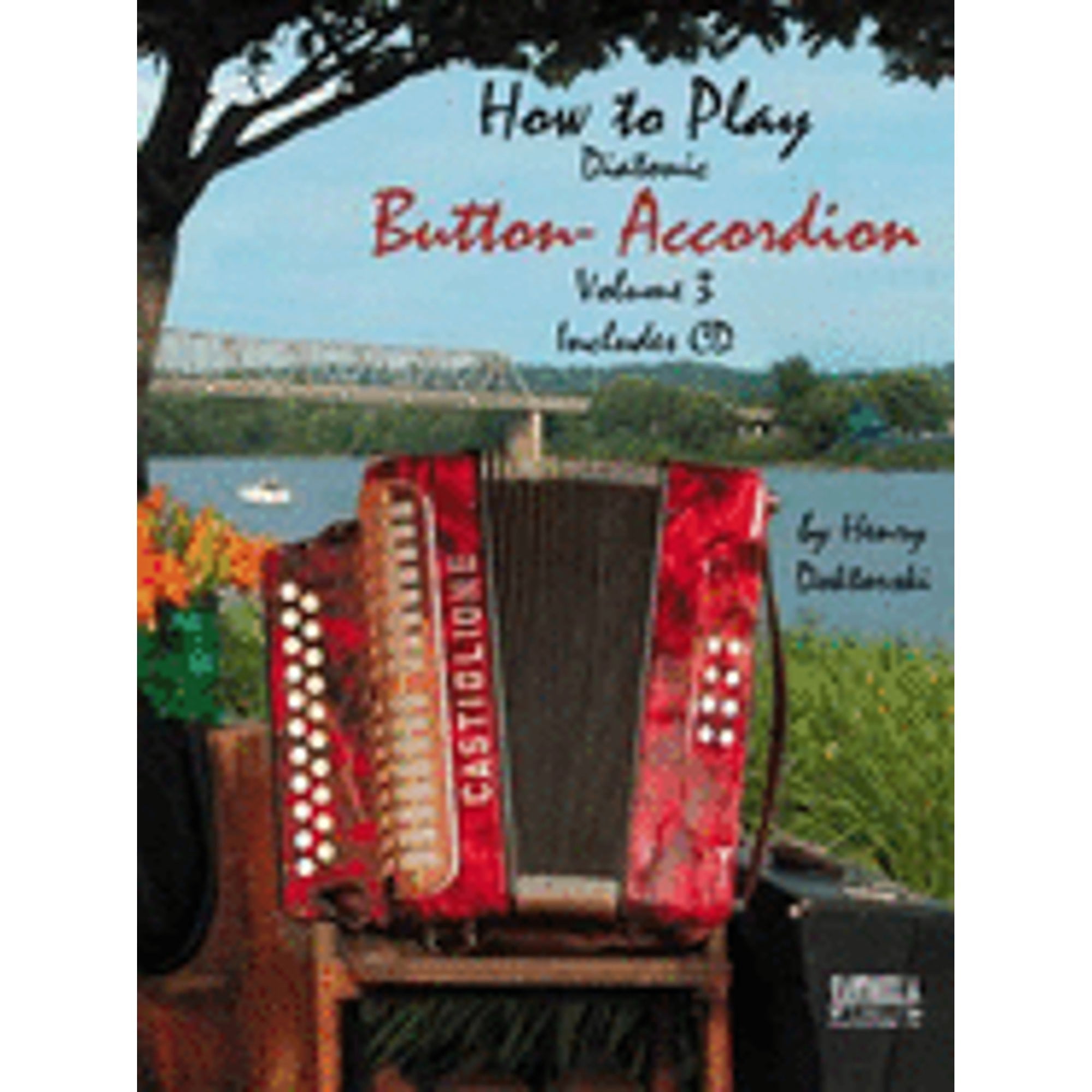 How to Play "Two Row" Button Accordion: Volume 3 (Paperback) by Henry ...