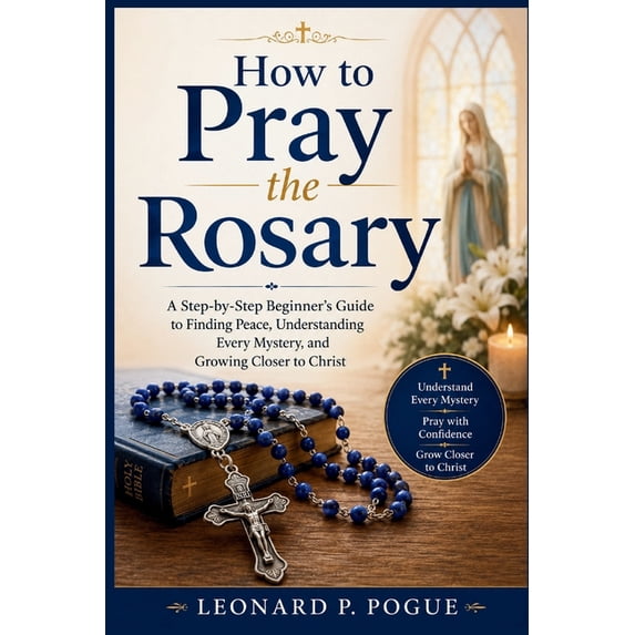 How to Pray the Rosary: A Step-by-Step Beginner's Guide to Finding ...