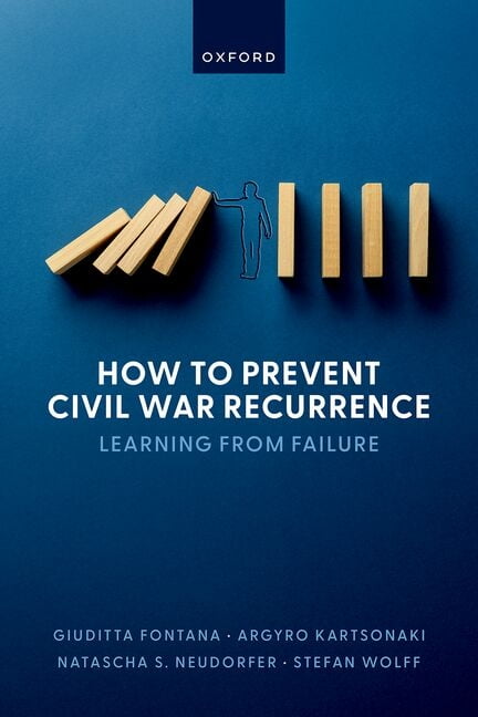 How to Prevent Civil War Recurrence: Learning from Failure, (Hardcover ...