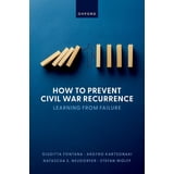 How to Prevent Civil War Recurrence: Learning from Failure, (Hardcover ...