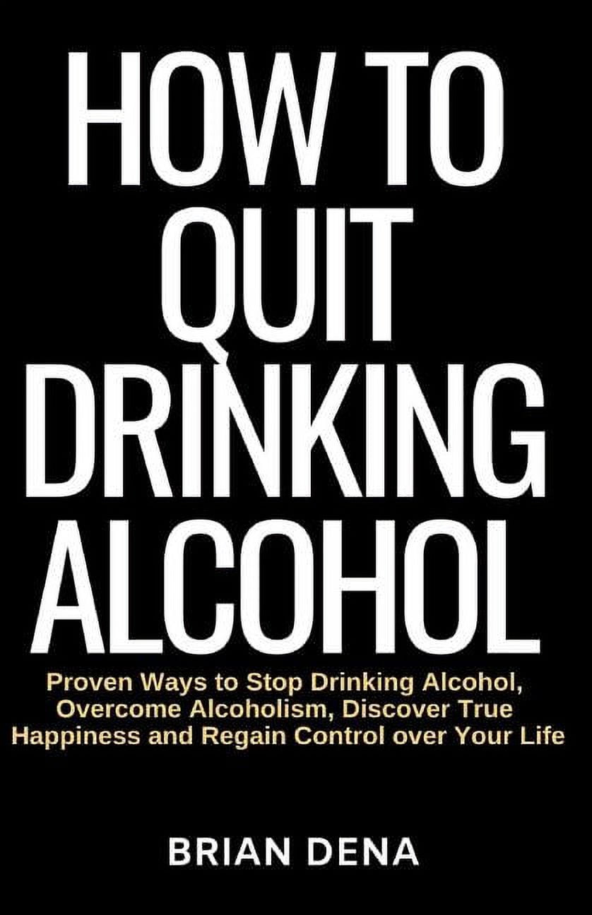 How to Quit Drinking Alcohol: Proven Ways to Stop Drinking Alcohol ...