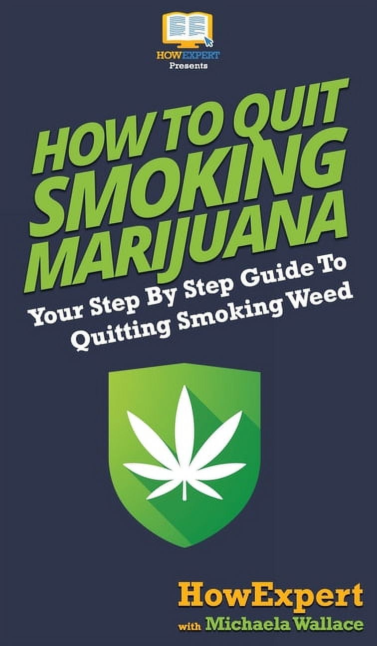 How to Quit Smoking Marijuana: Your Step By Step Guide To Quitting ...