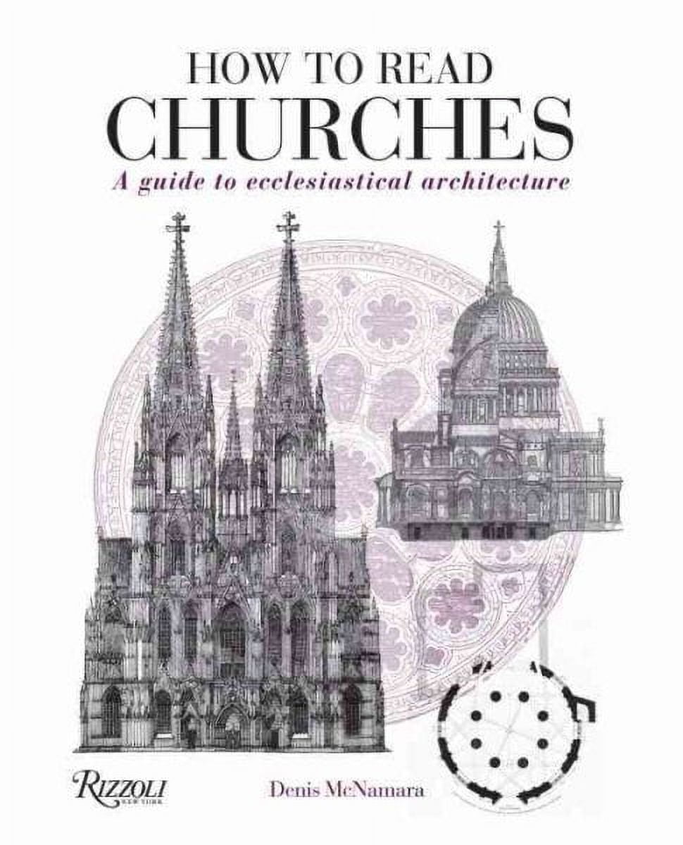 How to Read Churches: A Crash Course in Ecclesiastical Architecture ...