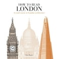 How to Read London: A crash course in London Architecture - Walmart.com