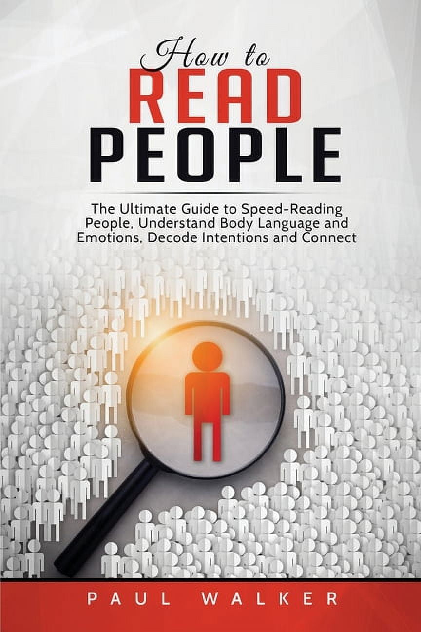 How to Read People: The Ultimate Guide to Speed-Reading People ...