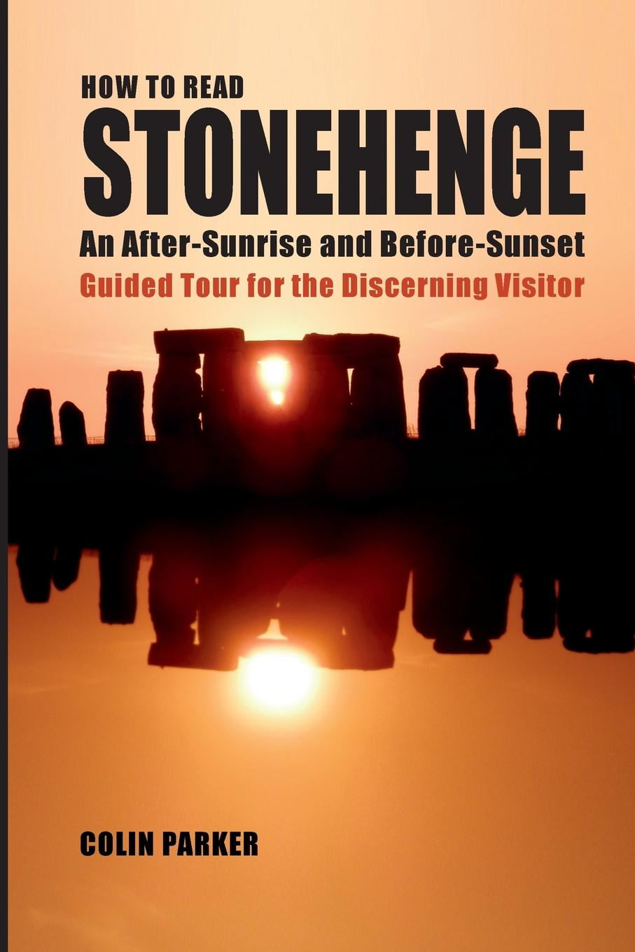 How to Read Stonehenge: An After-Sunrise and Before-Sunset Guided Tour ...