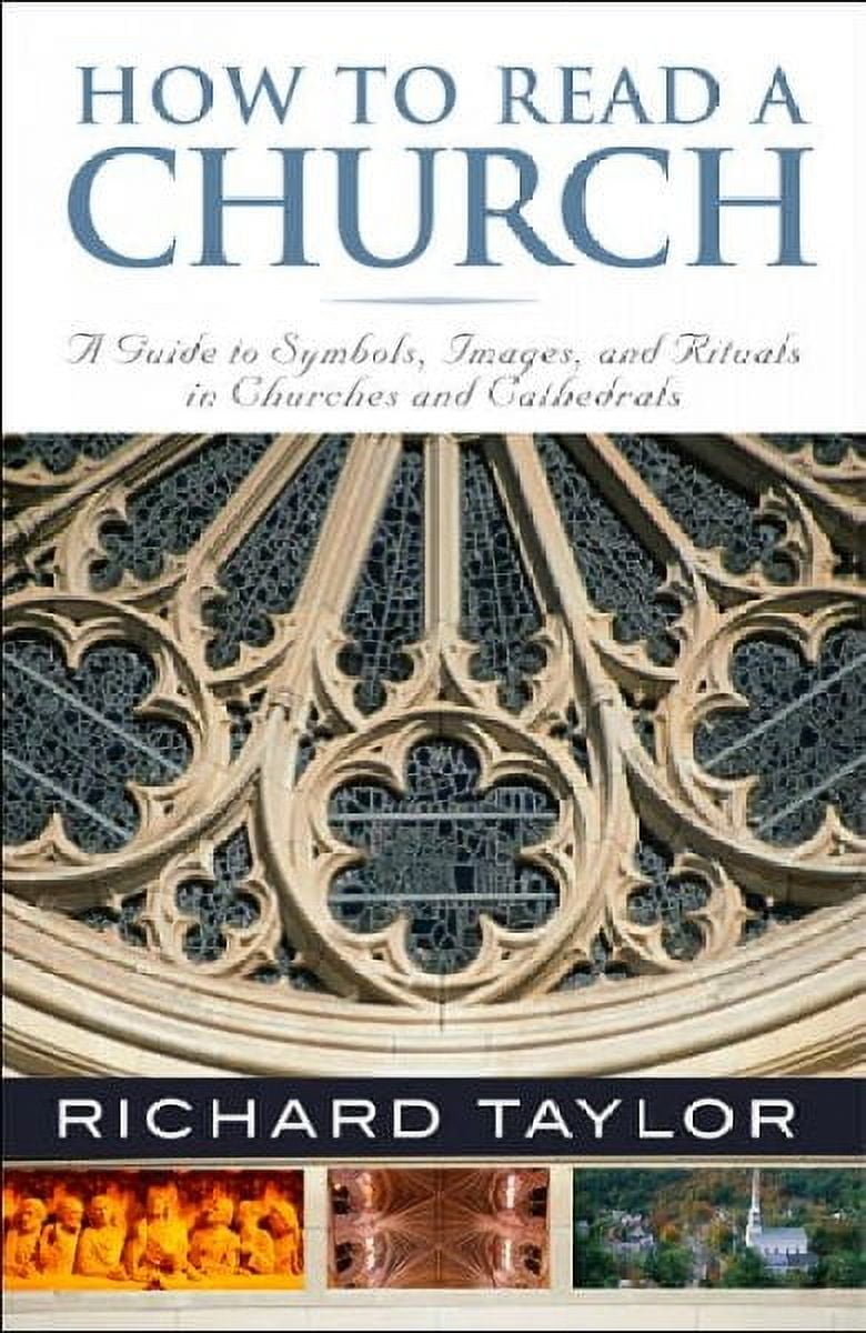 How to Read a Church: A Guide to Symbols and Images in Churches and ...