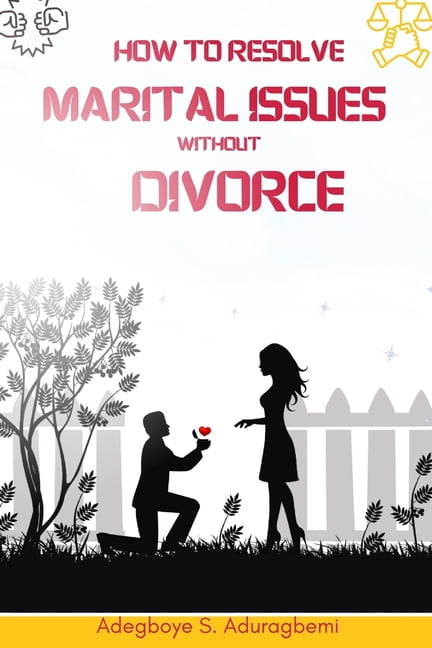 How to Resolve Marital Issues Without Divorce: Proficient Advice on ...