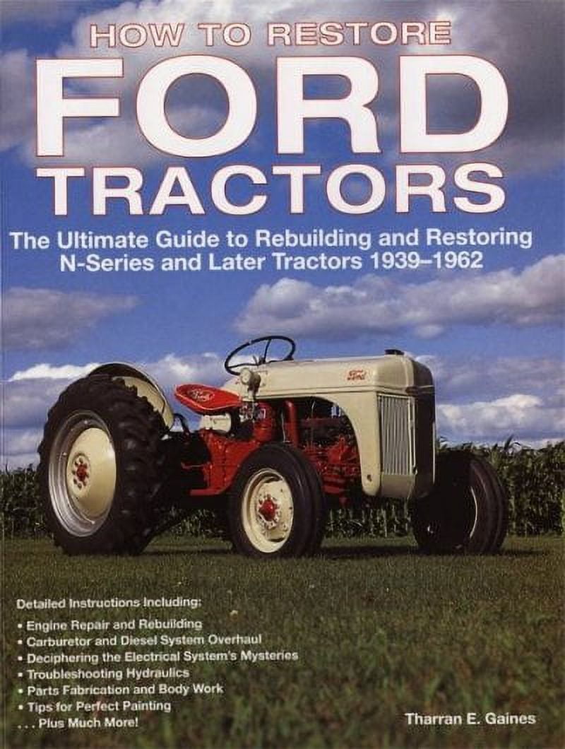 How to Restore Ford Tractors: The Ultimate Guide to Rebuilding and ...