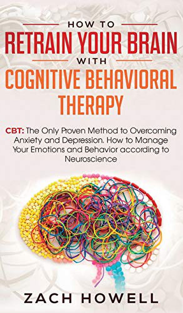Pre-Owned How to Retrain Your Brain with Cognitive Behavioral Therapy ...