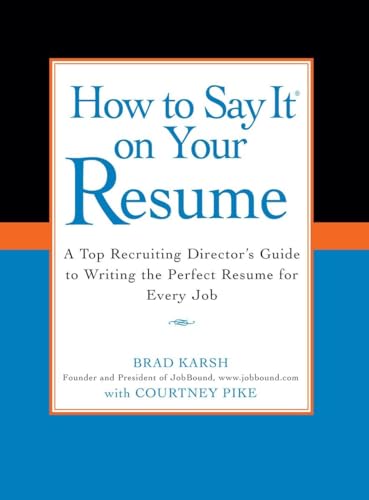 Pre-Owned How to Say It on Your Resume: A Top Recruiting Director's Guide to Writing the Perfect ...