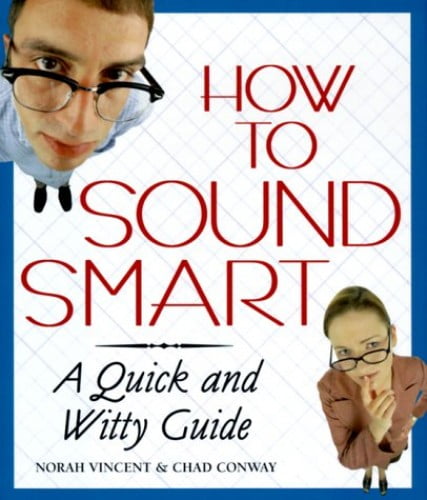 Pre-Owned How to Sound Smart: A Quick and Witty Guide (Hardcover ...