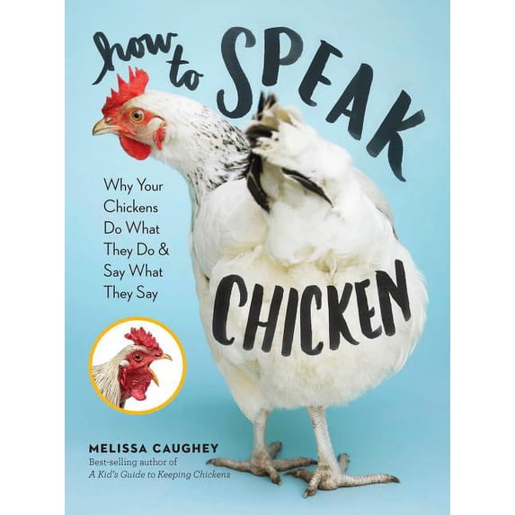 Melissa Caughey, How to Speak Chicken, ISBN 9781612129112, Paperback ...