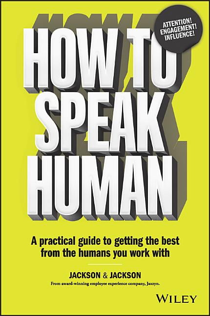 How to Speak Human: A Practical Guide to Getting the Best from the ...
