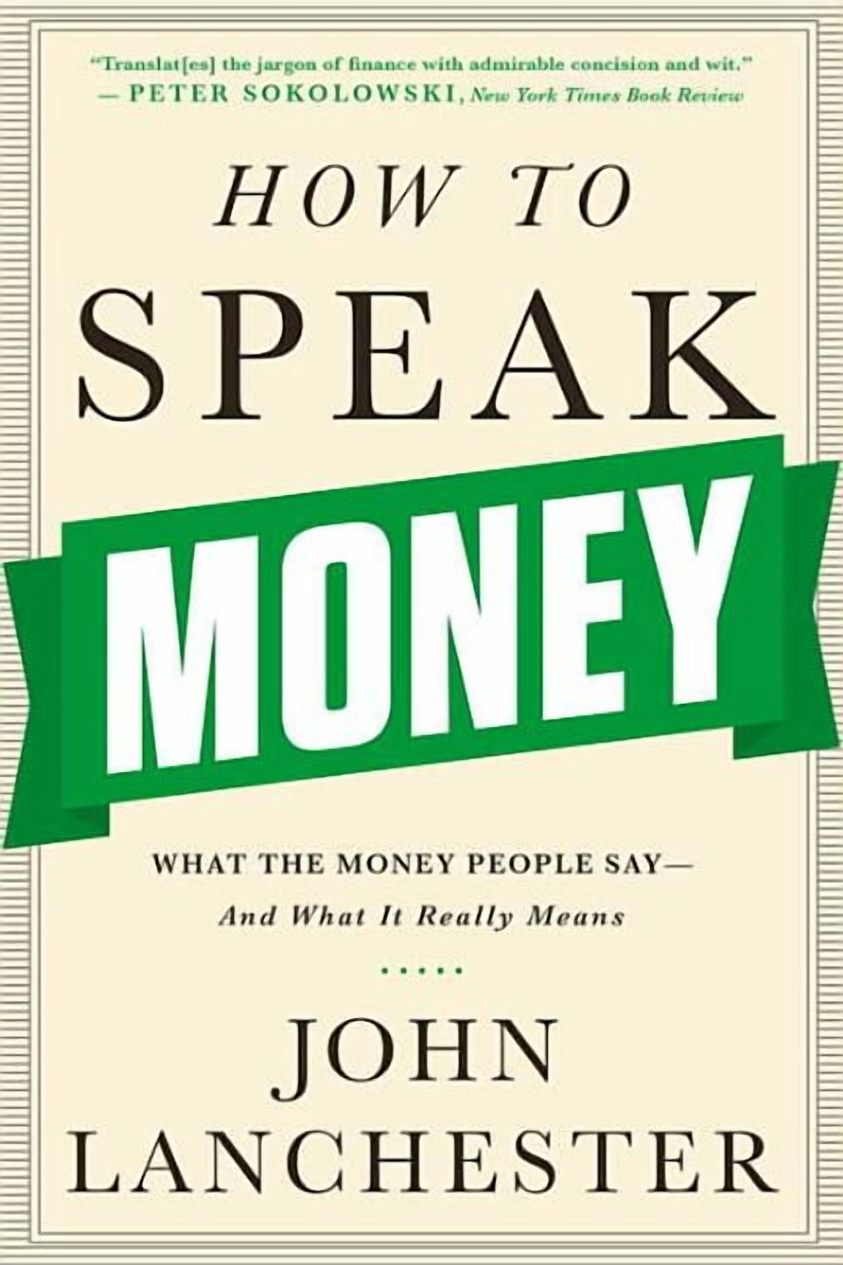 How to Speak Money: What the Money People Say-And What It Really Means ...