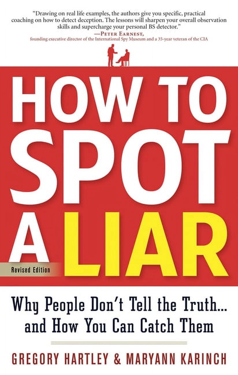 How to Spot a Liar, Revised Edition : Why People Don't Tell the Truth ...