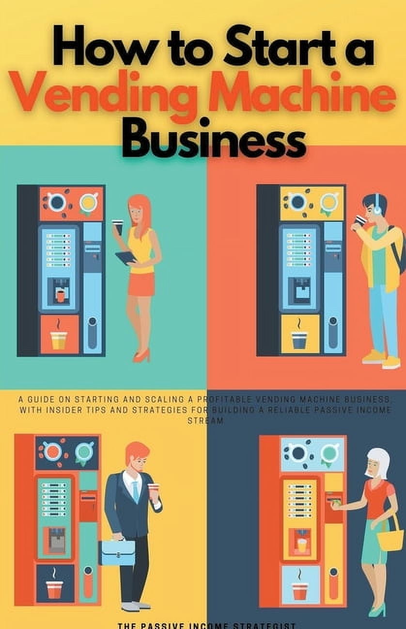 How to Start a Vending Machine Business: A Guide on Starting and ...