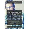 How to Start and Run a Successful Subscription Box Company (Paperback ...