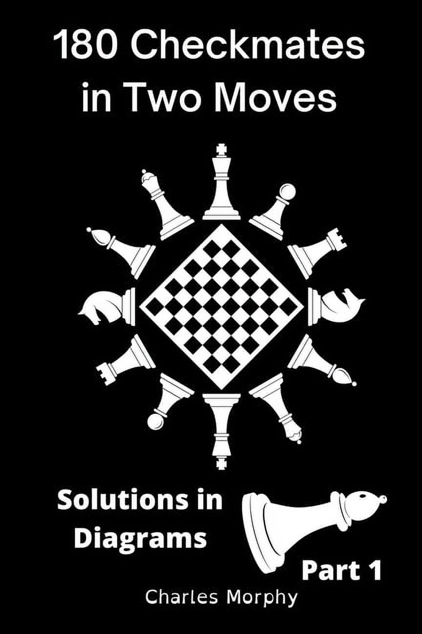 How to Study Chess on Your Own 180 Checkmates in Two Moves, Solutions ...