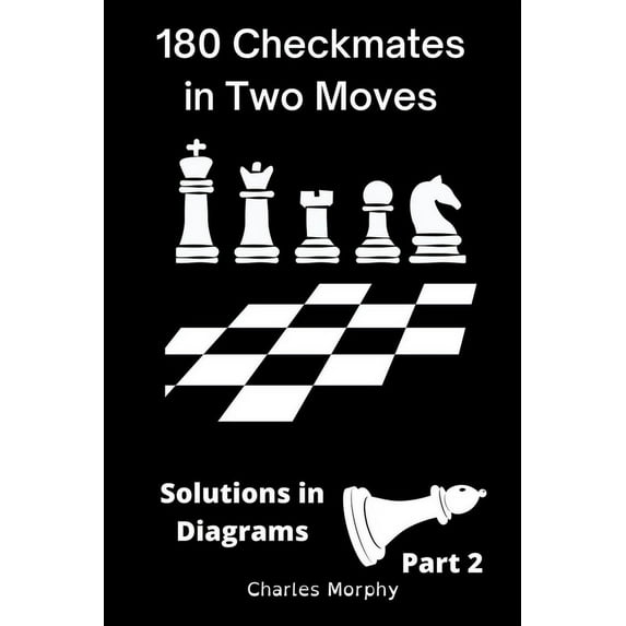 How to Study Chess on Your Own 180 Checkmates in Two Moves, Solutions ...