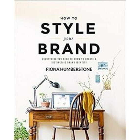 Pre-Owned How to Style Your Brand : Everything You Need to Know to ...