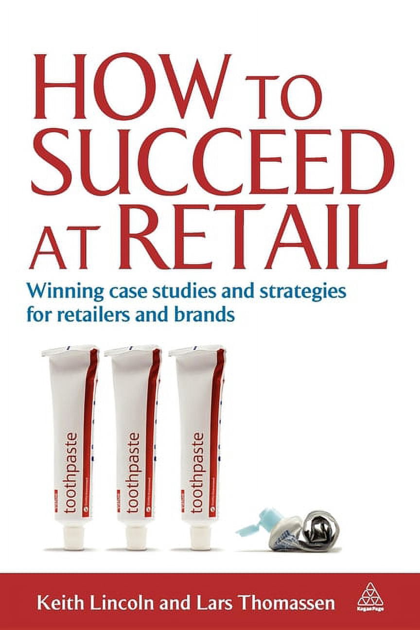 How to Succeed at Retail: Winning Case Studies and Strategies for ...