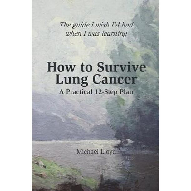 Pre-Owned How to Survive Lung Cancer - A Practical 12-Step Plan ...