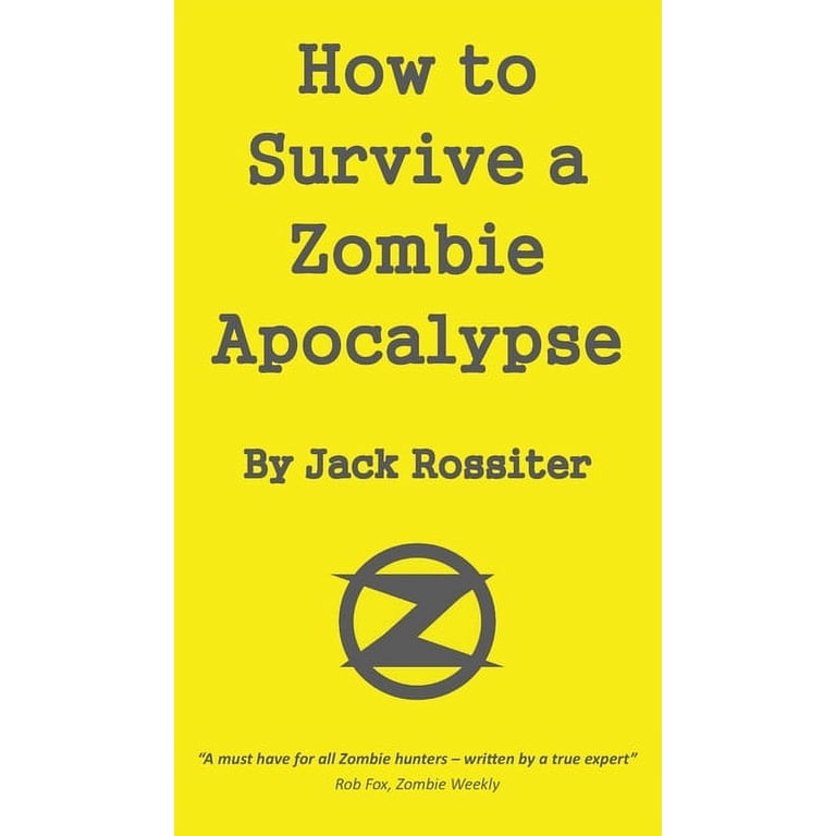 Zombie Apocalypse Survival Tips Buy How To Prepare For A Zombie