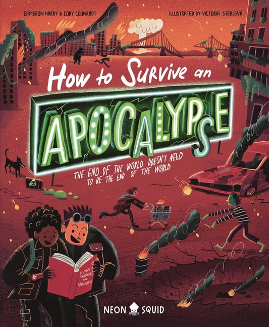 How to Survive an Apocalypse: The End of the World Doesn't Need to Be ...