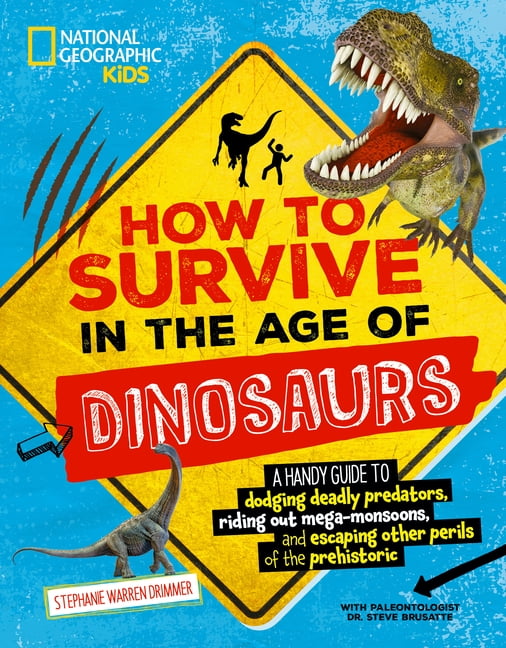 How to Survive How to Survive in the Age of Dinosaurs: A Handy Guide to Dodging Deadly Predators ...