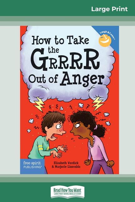 How to Take the Grrrr Out of Anger: Revised & Updated Edition (16pt ...