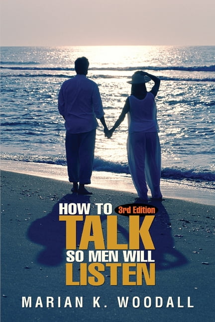 How to Talk So Men Will Listen (Paperback) - Walmart.com