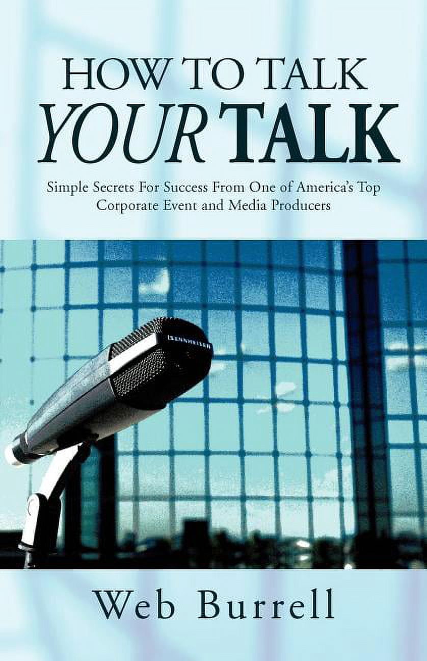 How to Talk Your Talk : Simple Secrets for Successful Communication ...