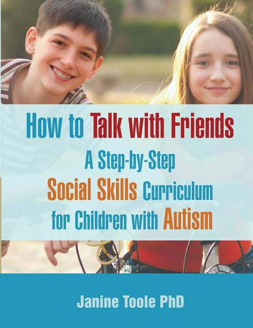 How to Talk with Friends: A Step-by-Step Social Skills Curriculum for ...